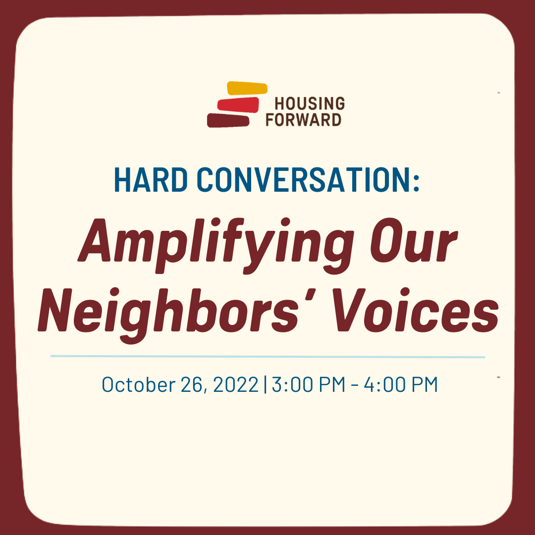 Hard Conversation: Amplifying Our Neighbors' Voices - Housing Forward